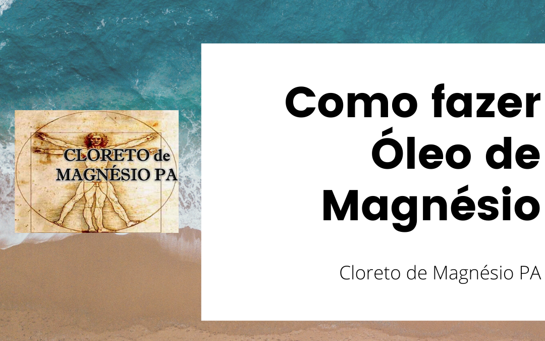 Artigos sobre Óleo de Magnésio - Cloreto de Magnésio PA
